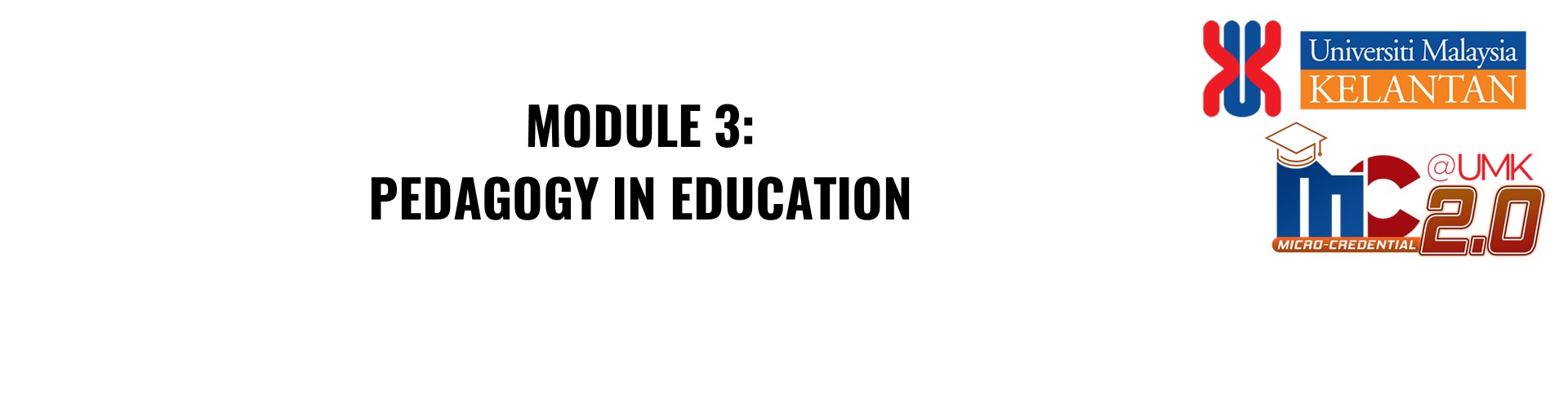 Course: MICRO-CREDENTIAL | MODULE (3) PDC@UMK-ITBM: PEDAGOGY IN ...